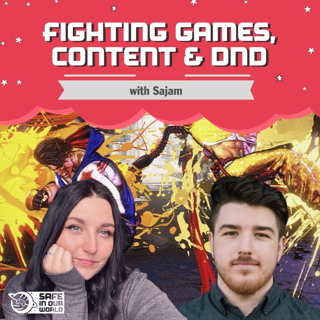 Safe In Our World Fighting Games & DnD with Sajam - Safe In Our World ...